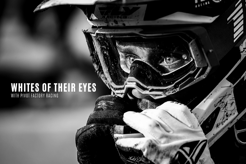 Whites of Their Eyes with Pivot Factory Racing – Pivot Cycles NZ